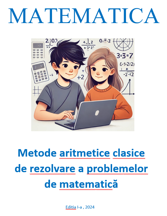 Metode aritmetice clasice de rezolvare a problemelor de matematică – Libraria digitala
