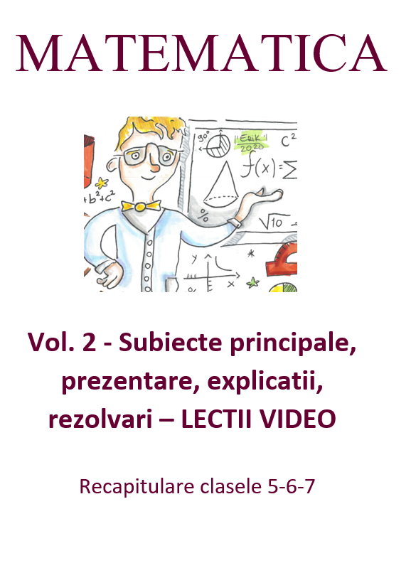 Recapitulare clasele 5-6-7. Vol 2: Subiecte principale, explicatii, re ...